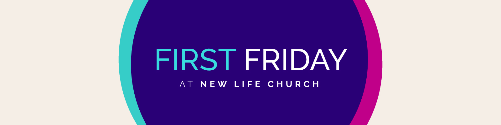 First Friday @ New Life Church - Connection Point Church